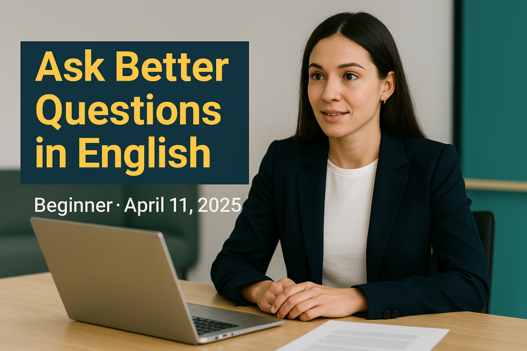 Ask Better Questions in English: A Beginner's Guide - All About English ...