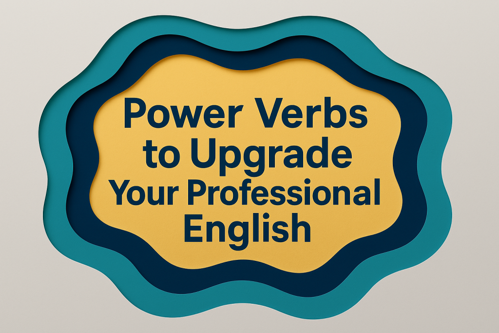 Power Verbs for Professional English | All About English Mastery - All ...