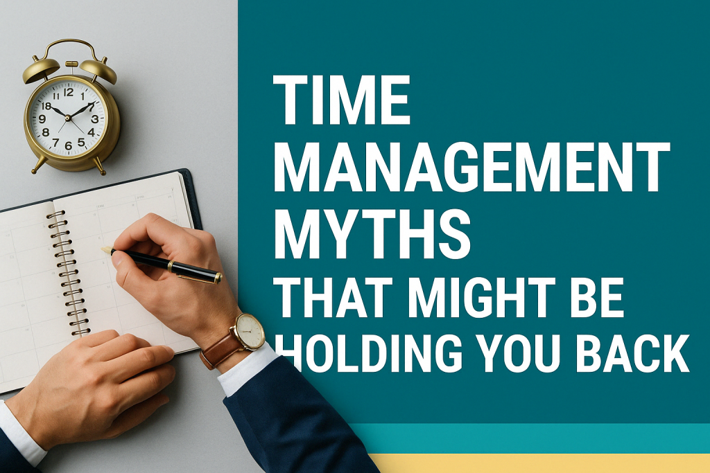 Time Management Myths Busted for Busy Professionals - All About English Mastery