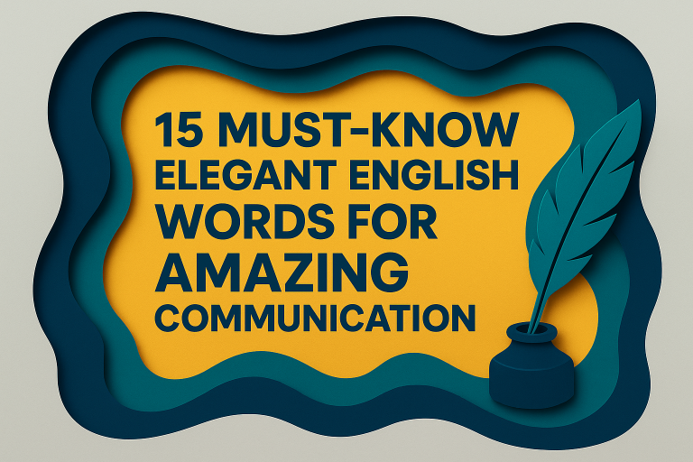 15 Elegant English Words Every Professional Should Know - All About ...