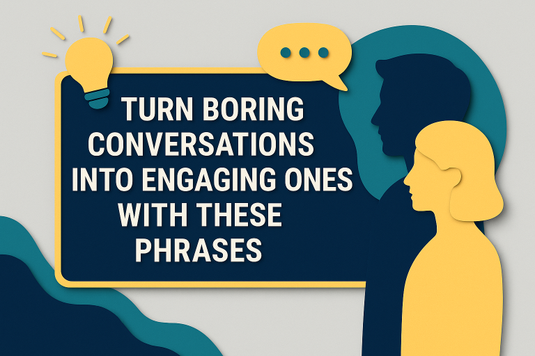Turn Boring Conversations into Engaging Ones with These Phrases - All ...