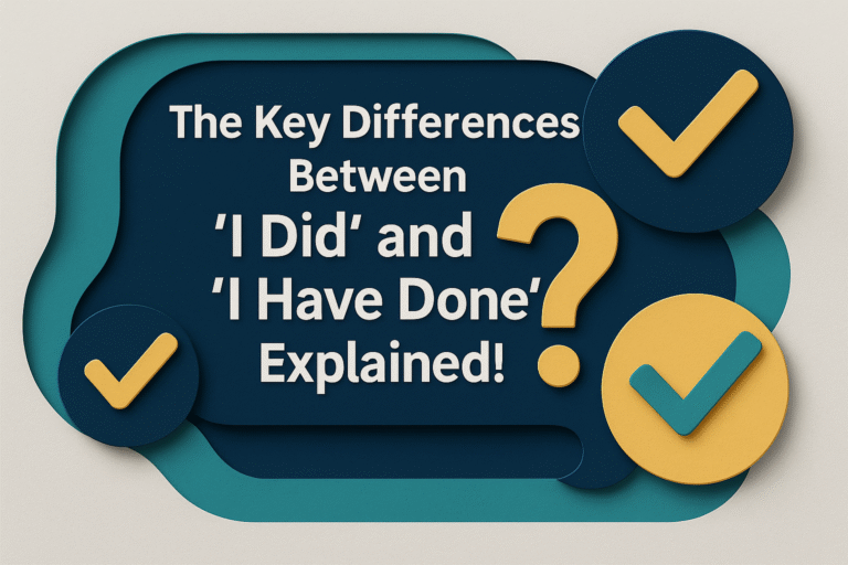 I Did vs I Have Done — The Key Differences Explained - All About ...