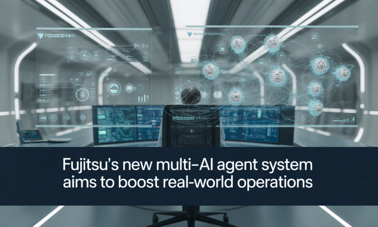 Fujitsu multi-AI agent collaboration boosts operational efficiency ...